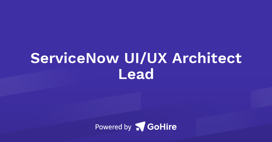 ServiceNow UI/UX Architect Lead at N Consulting Ltd | Jobs at N Consulting Ltd