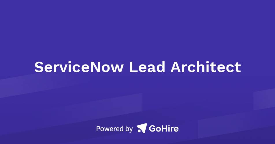 ServiceNow Lead Architect at N Consulting Ltd | Jobs at N Consulting Ltd