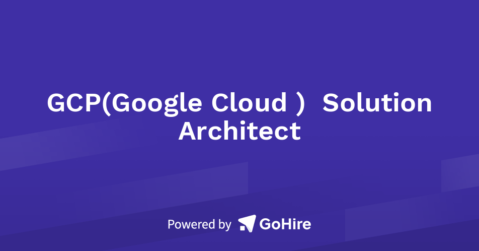 GCP(Google Cloud ) Solution Architect at N Consulting Ltd | Jobs at N ...