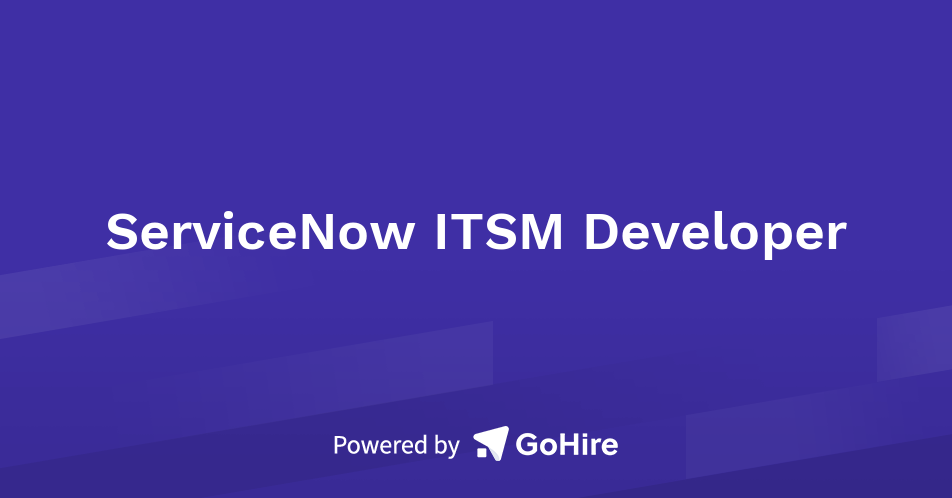 ServiceNow ITSM Developer at N Consulting Ltd | Jobs at N Consulting Ltd