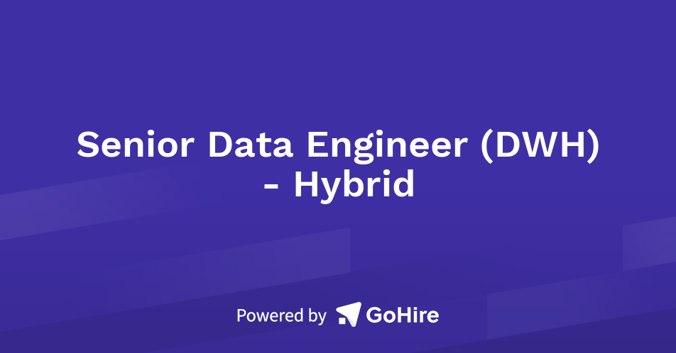 Senior Data Engineer (DWH) - Hybrid at N Consulting Ltd | Jobs at N Consulting Ltd