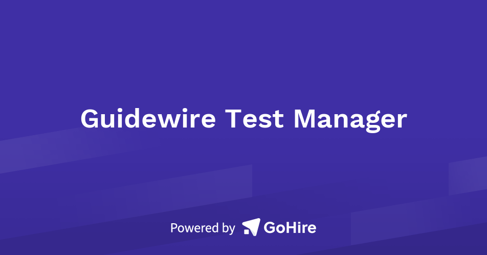 Guidewire Test Manager at N Consulting Ltd | Jobs at N Consulting Ltd