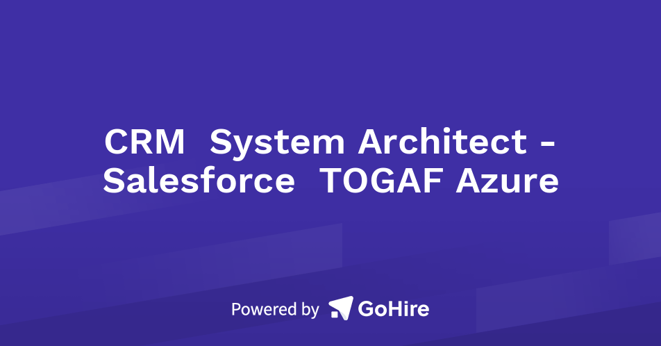 CRM System Architect - Salesforce TOGAF Azure at N Consulting Ltd ...
