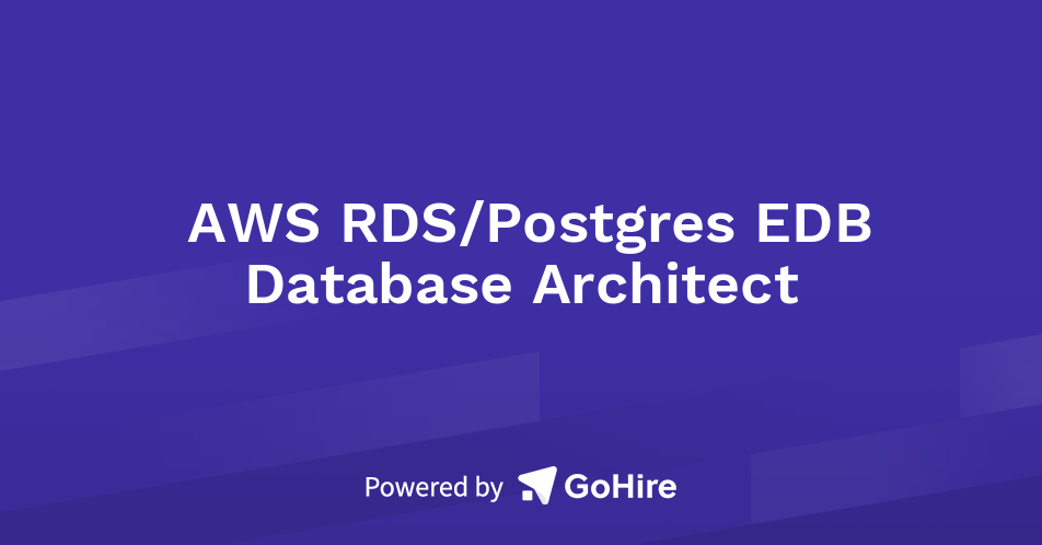 AWS RDS/Postgres EDB Database Architect at N Consulting Ltd | Jobs at N Consulting Ltd