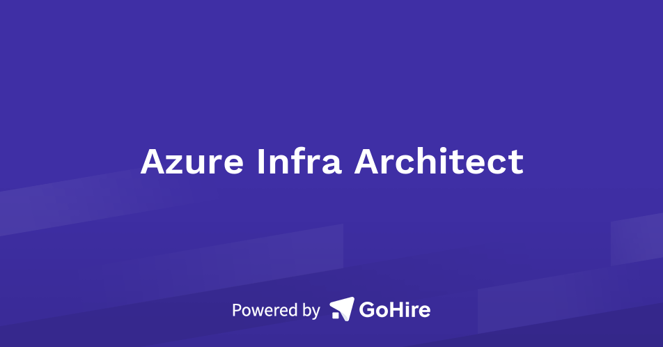 Azure Infra Architect at N Consulting Ltd | Jobs at N Consulting Ltd