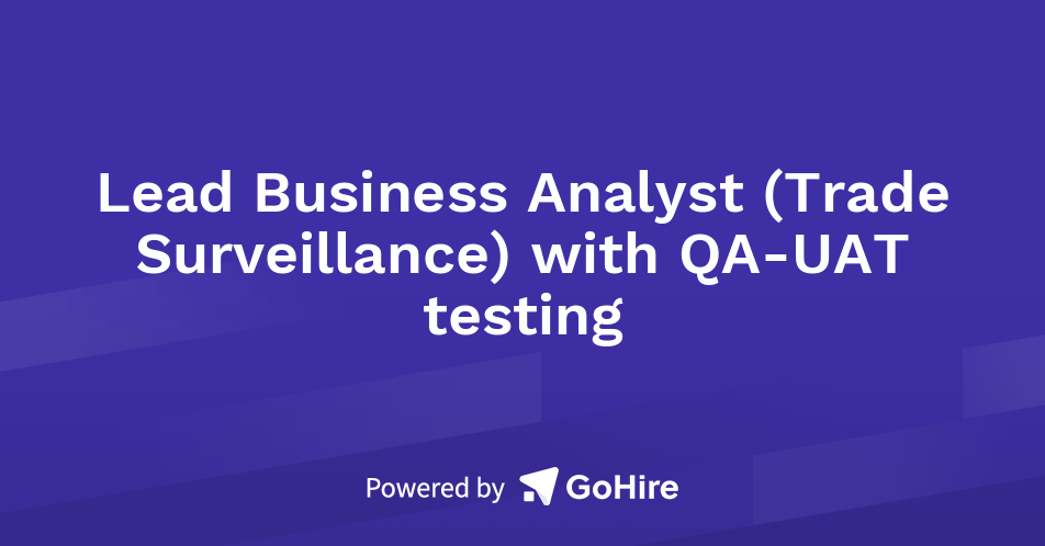 Lead Business Analyst (Trade Surveillance) with QA-UAT testing at N ...