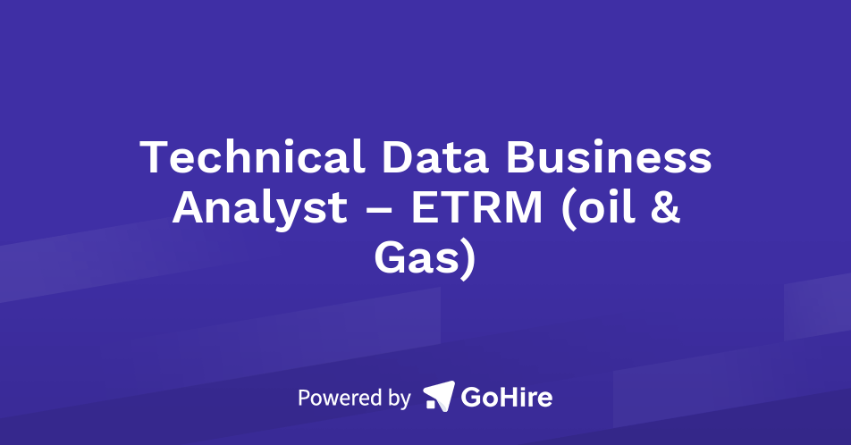 Technical Data Business Analyst – ETRM (oil & Gas) at N Consulting Ltd ...
