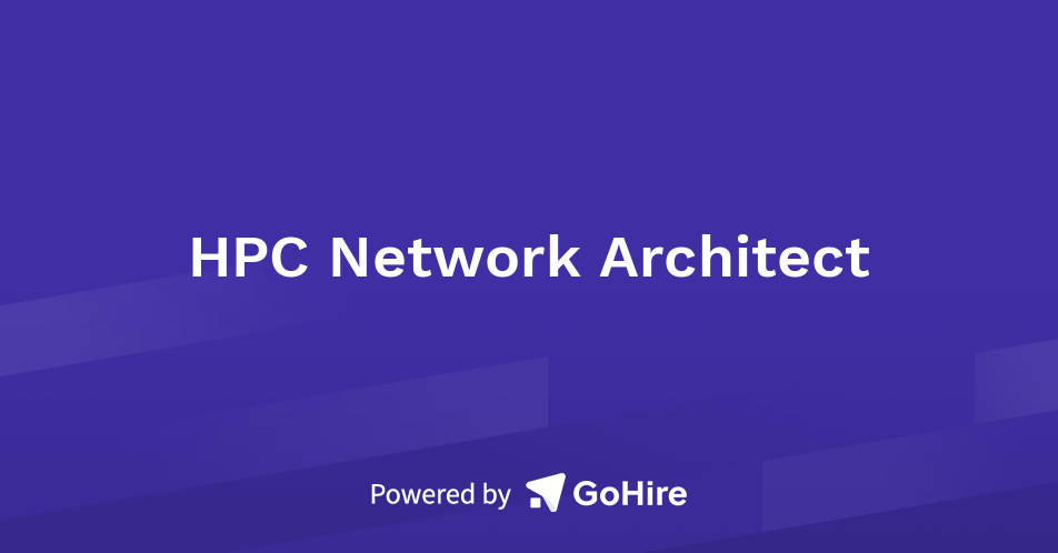 HPC Network Architect at N Consulting Ltd | Jobs at N Consulting Ltd