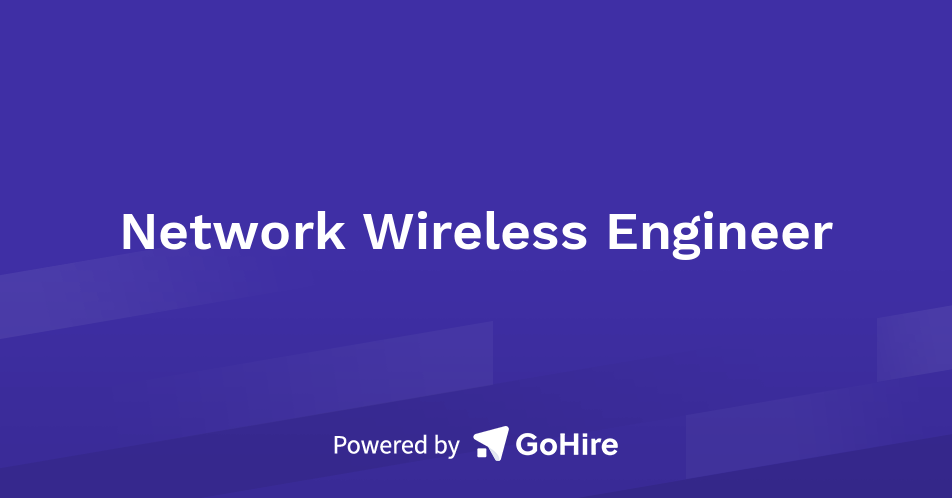 Network Wireless Engineer at N Consulting Ltd | Jobs at N Consulting Ltd