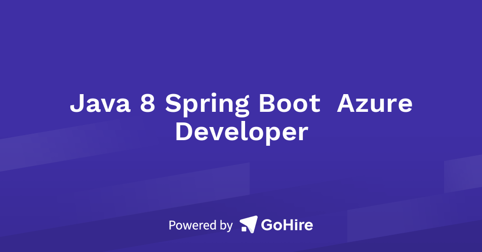 Java 8 Spring Boot Azure Developer at N Consulting Ltd | Jobs at N Consulting Ltd
