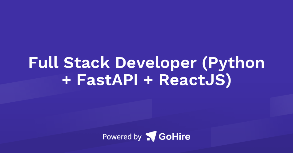 Full Stack Developer (Python + FastAPI + ReactJS) at N Consulting Ltd | Jobs at N Consulting Ltd