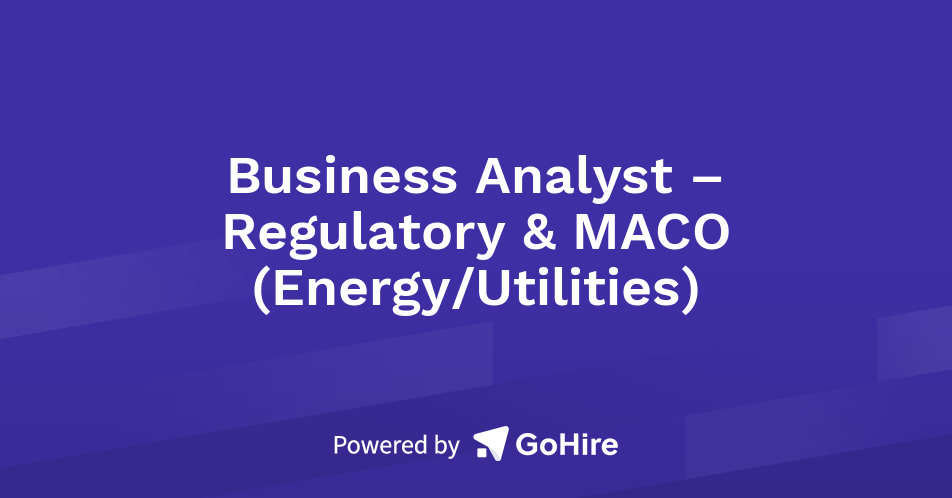 Business Analyst – Regulatory & MACO (Energy/Utilities) at N Consulting ...