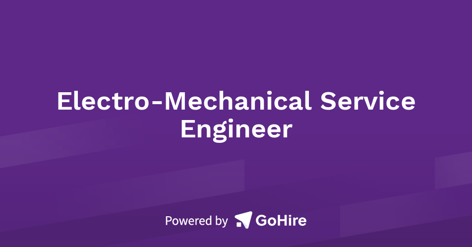 Electro-Mechanical Service Engineer at PSi Talent | Jobs at PSi Talent