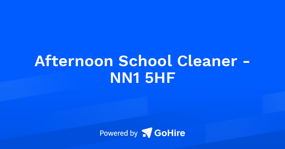 Afternoon School Cleaner - NN1 5HF at Lawrence Cleaning Services | Jobs ...